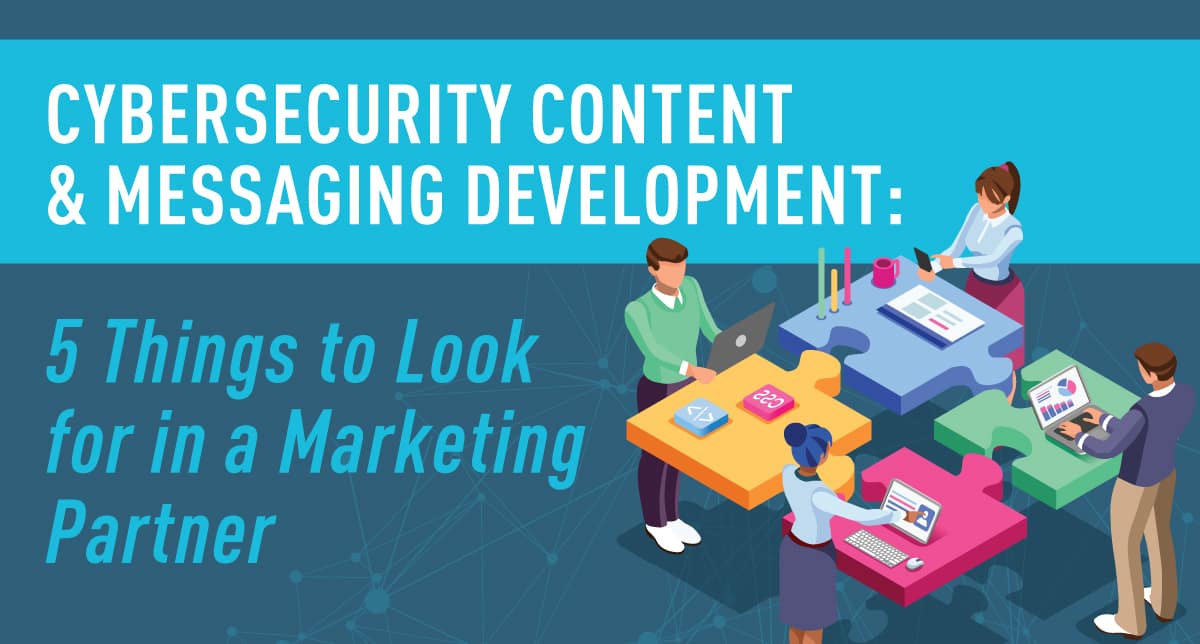 [Guide] Cybersecurity Content & Messaging Development: 5 Things to Look ...